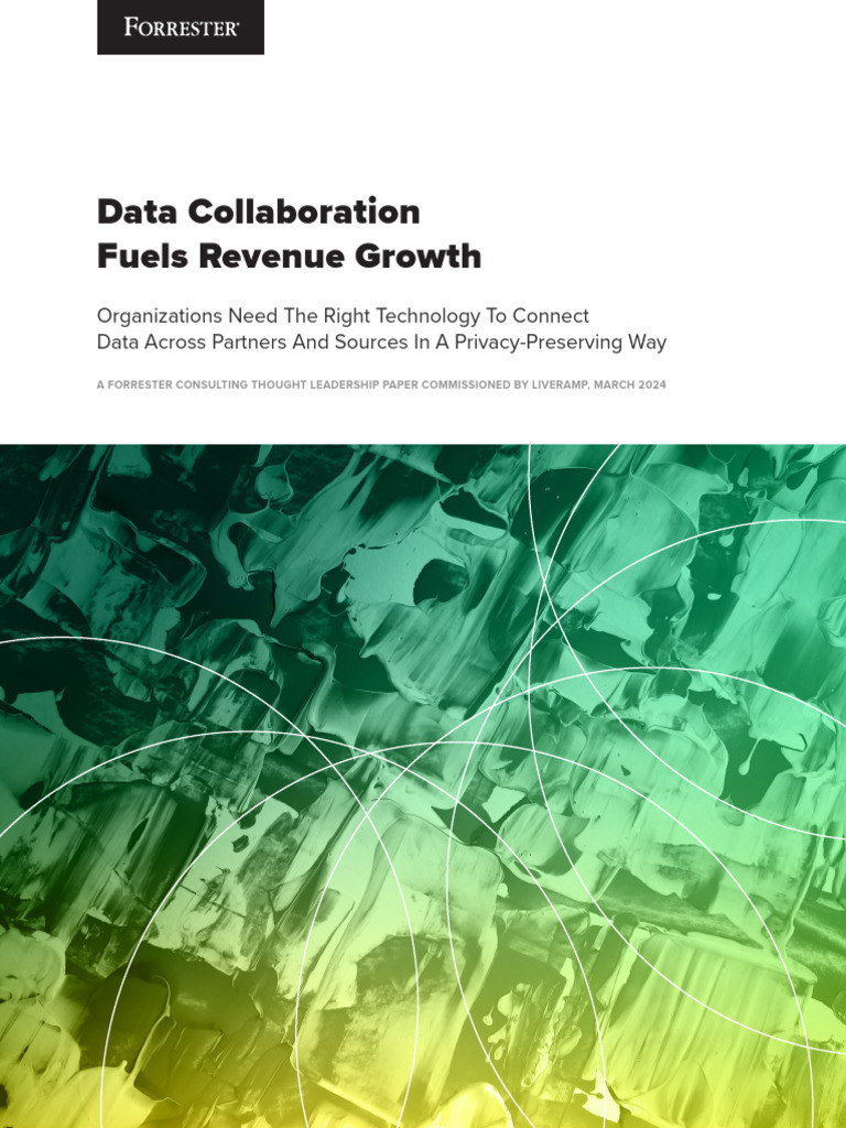 Data Collaboration Fuels Revenue Growth LiveRamp Forrester Report - v1 ...