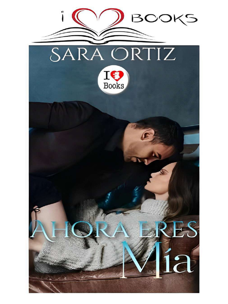 Ahora Eres Mía-Sara Ortiz | PDF