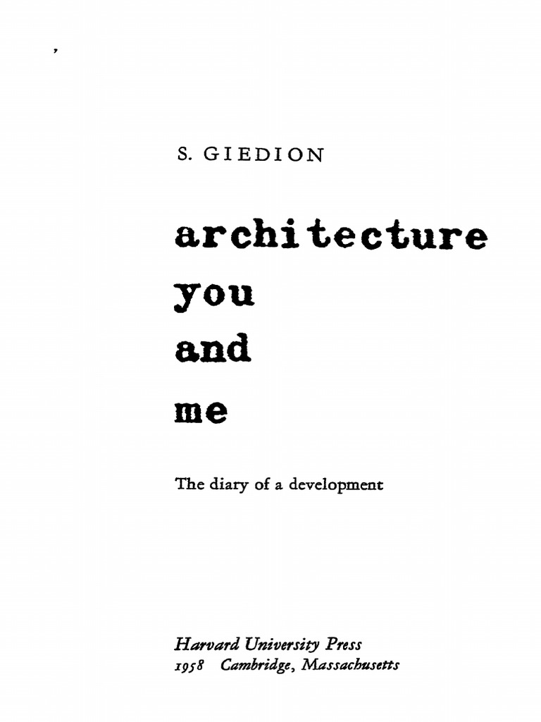 Giedion Siegfried Architecture You and Me The Diary of A Development | PDF