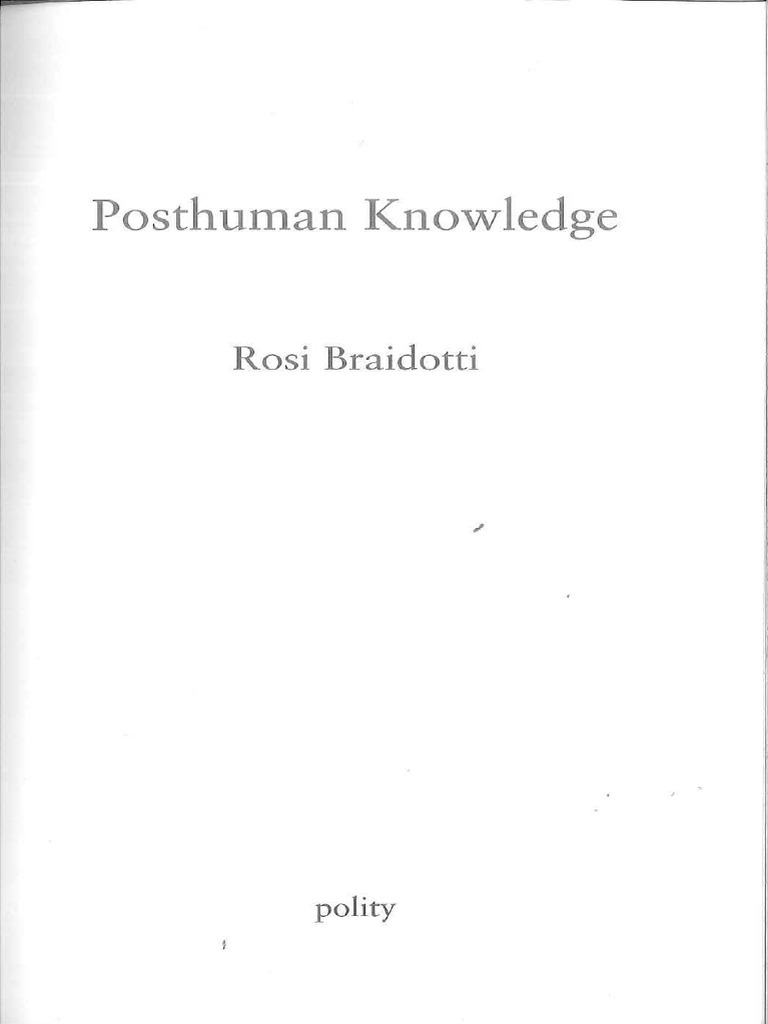 Braidotti, R. Posthuman Knowledge. Cap. 1 y 3 | PDF