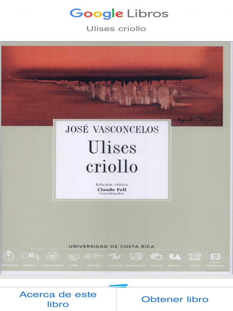 Ulises Criollo - José Vasconcelos, Claude Fell - Google Libros | PDF