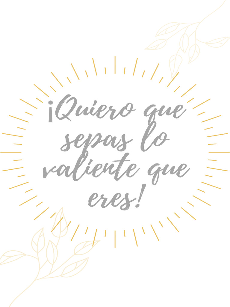 Quiero Que Sepas Lo Valiente Que Eres 5 | PDF