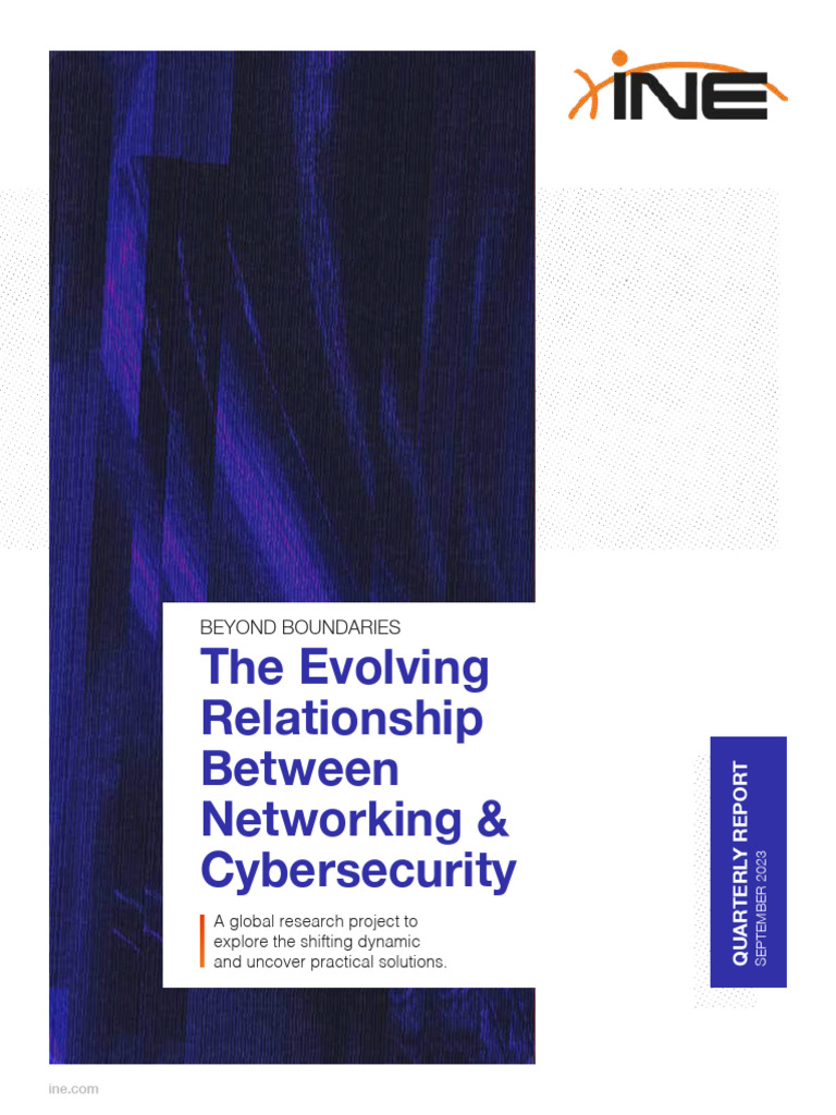 INE - The Evolving Relationship Between Networking & Cybersecurity (Q3 2023 Report) | PDF