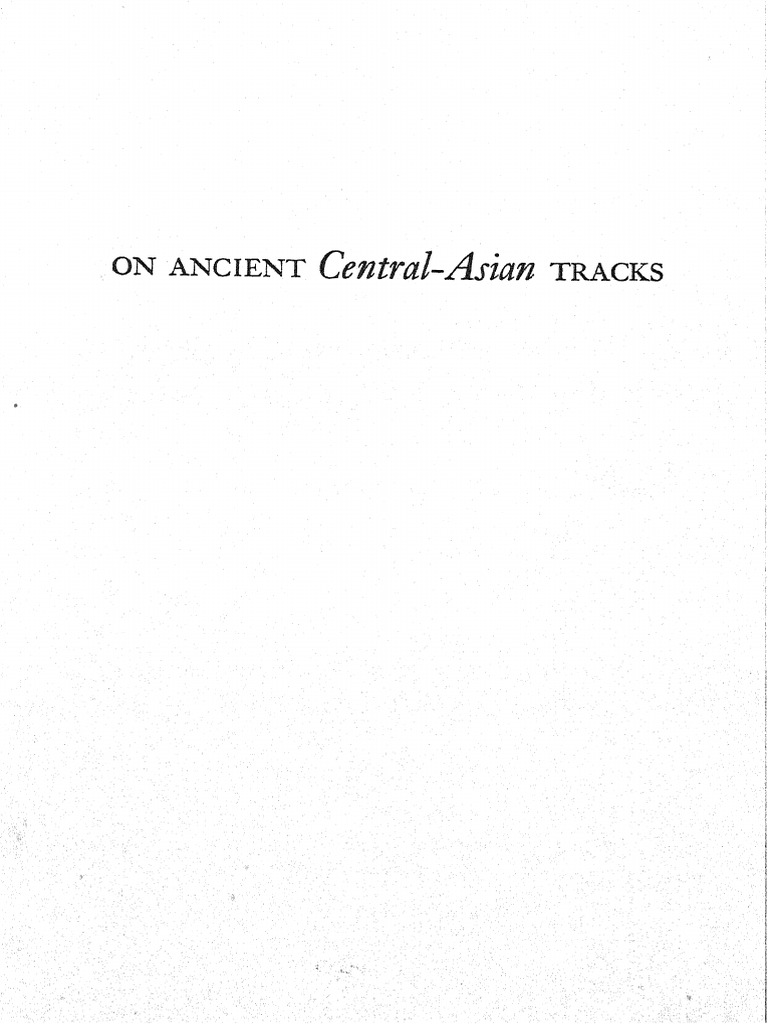 On Ancient Central Asian Tracks (Aurel Stein) (Z-Library) | PDF