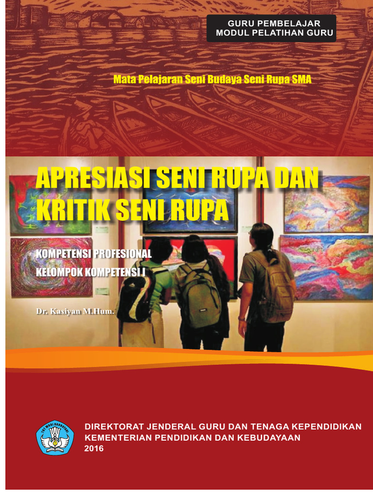 Apresiasi Seni Rupa Dan Kritik Seni Rupa Modul Pelatihan Guru (DR, Kasiyan, M.hum.) | PDF