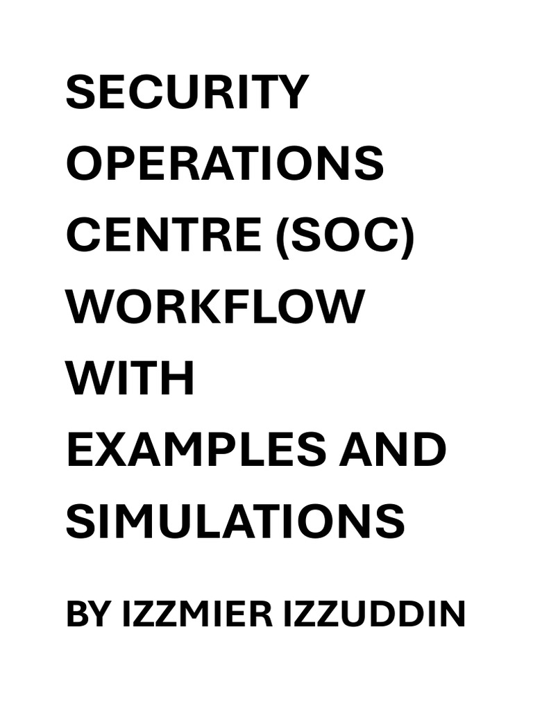 Security Operations Centre (SOC) Workflow, Complete With Examples and ...