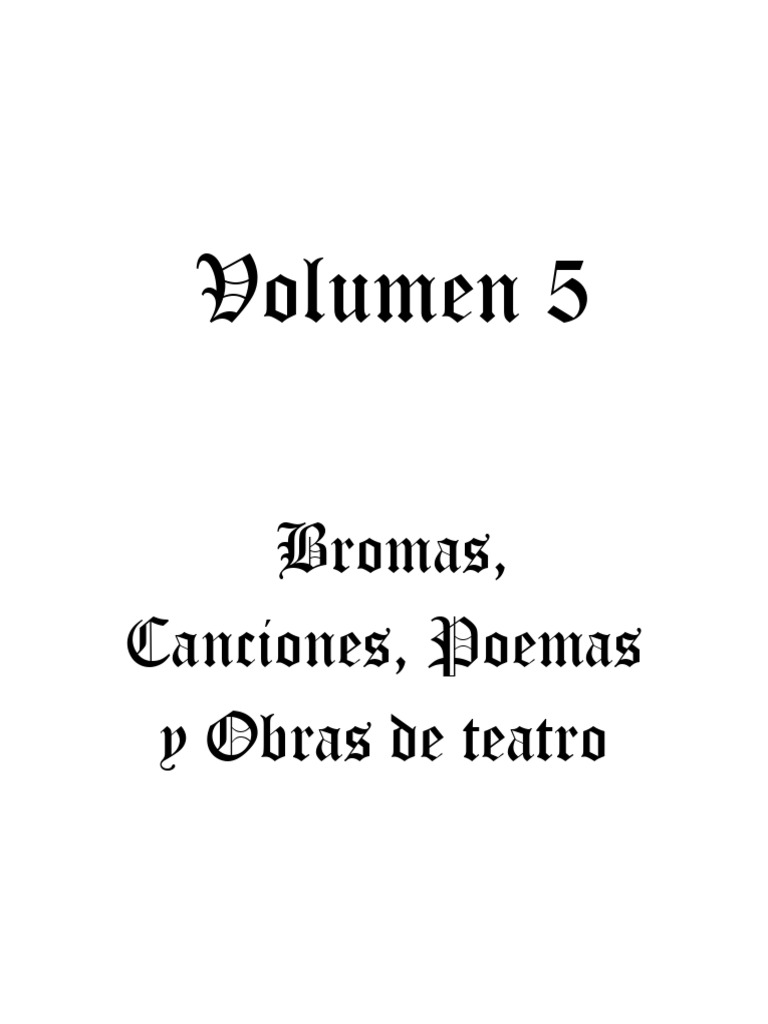 Volumen 5 - Bromas, Canciones, Poemas y Obras de teatro | PDF