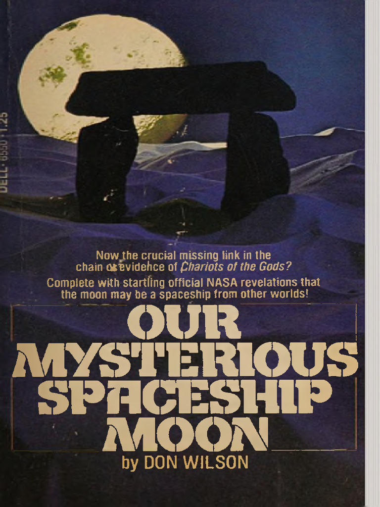 Our Mysterious Spaceship Moon - Is Our Nearest Neighbor A Huge Alien ...