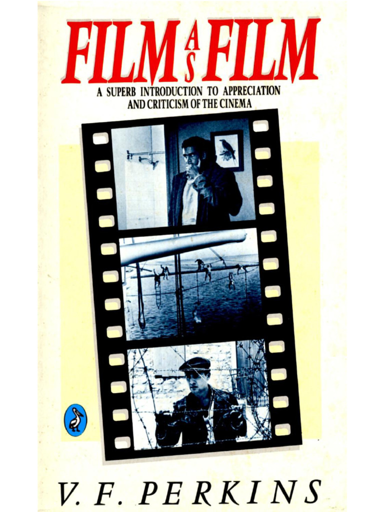 Film As Film Understanding and Judging Movies (V. F. Perkins) (Z ...