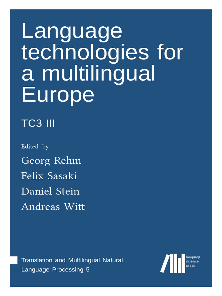 Language Technologies For A Multilingual Europe: Georg Rehm Felix ...