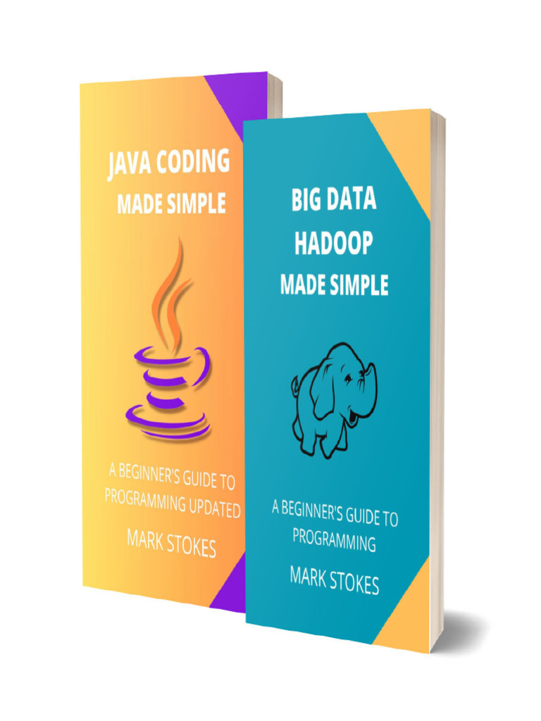 Big Data Hadoop and Java Coding Made Simple | PDF Big Data Hadoop and Java Coding Made Simple | PDF