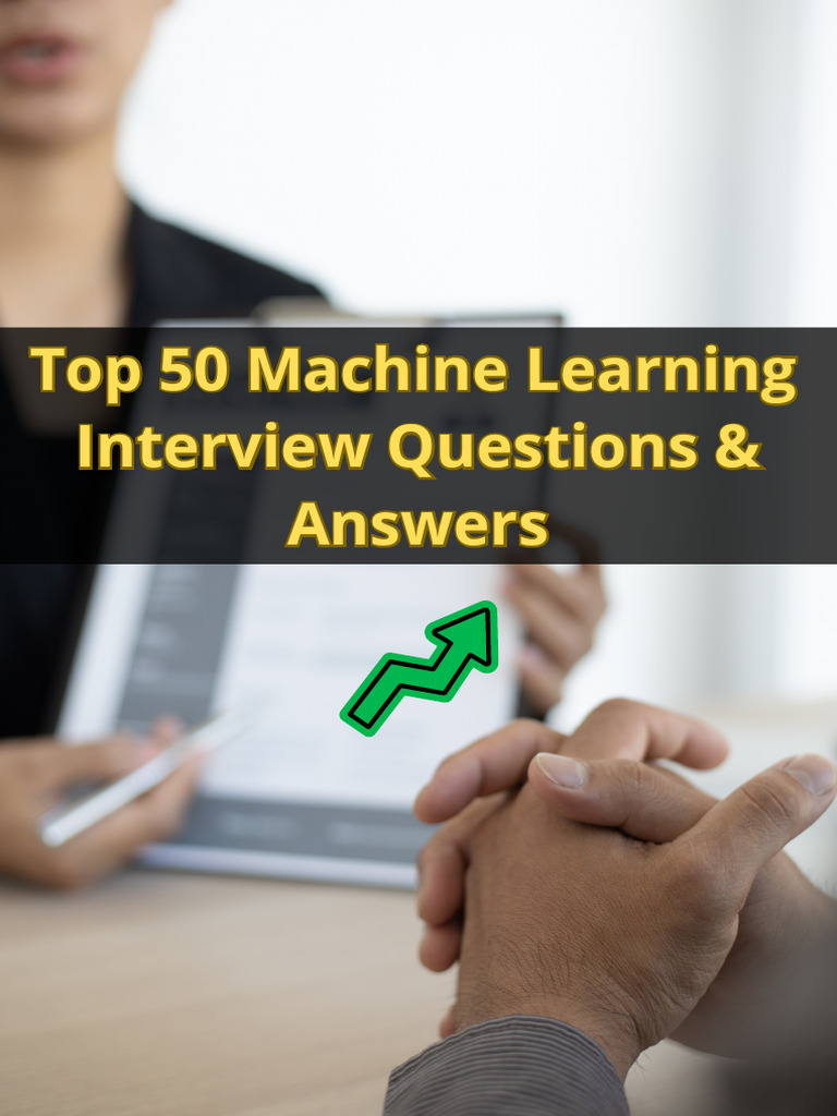 Top 50 Machine Learning Interview Questions & Answers | PDF