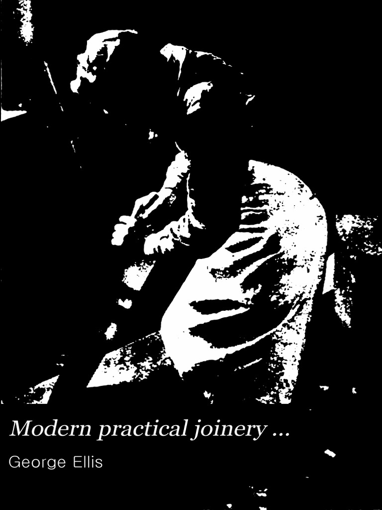 Modern Practical Joinery G Ellis 1908 | PDF
