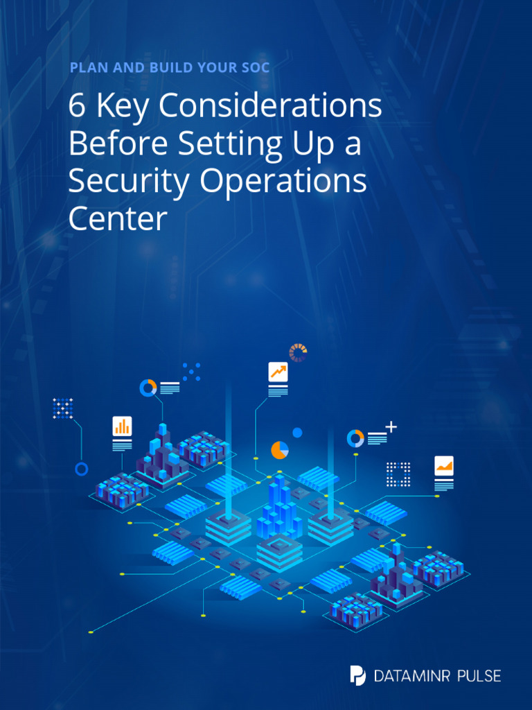 6 Key Considerations Before Setting Up a Security Operations Center ...