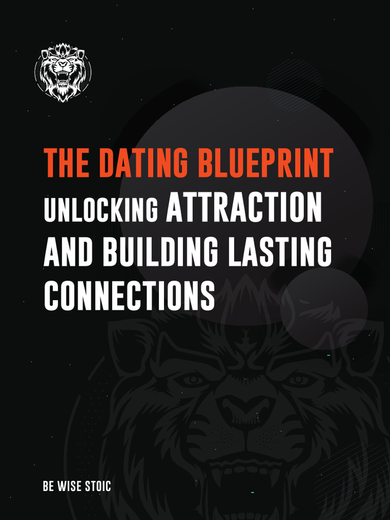 The Dating Blueprint Unlocking Attraction and Building Lasting Connections | PDF | Body Language ...