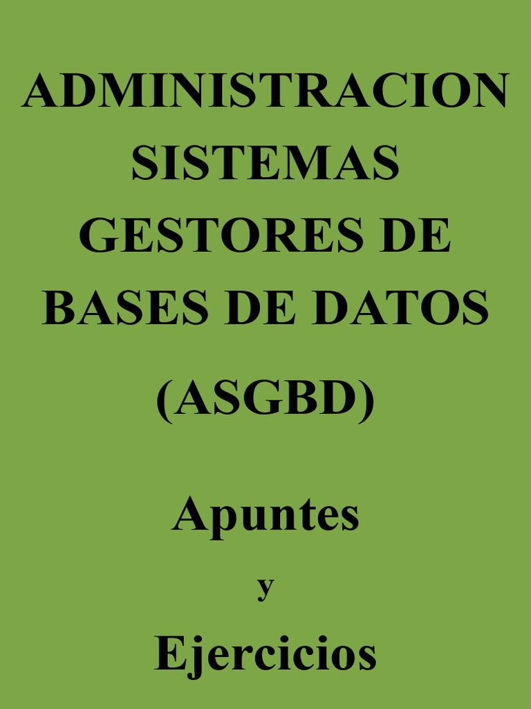 Administracion de Bases de Datos Apuntes v2 1 | PDF