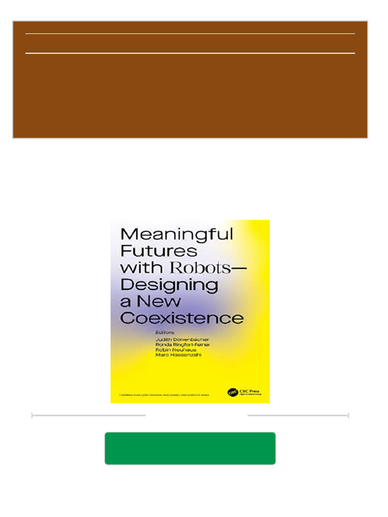 Meaningful Futures With Robots Designing A New Coexistence Chapman Hall CRC Artificial ...