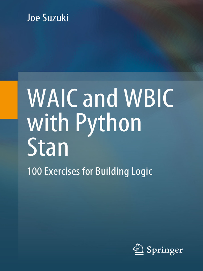 Suzuki J. WAIC and WBIC With Python Stan. 100 Exercises For Building Logic 2023 | PDF