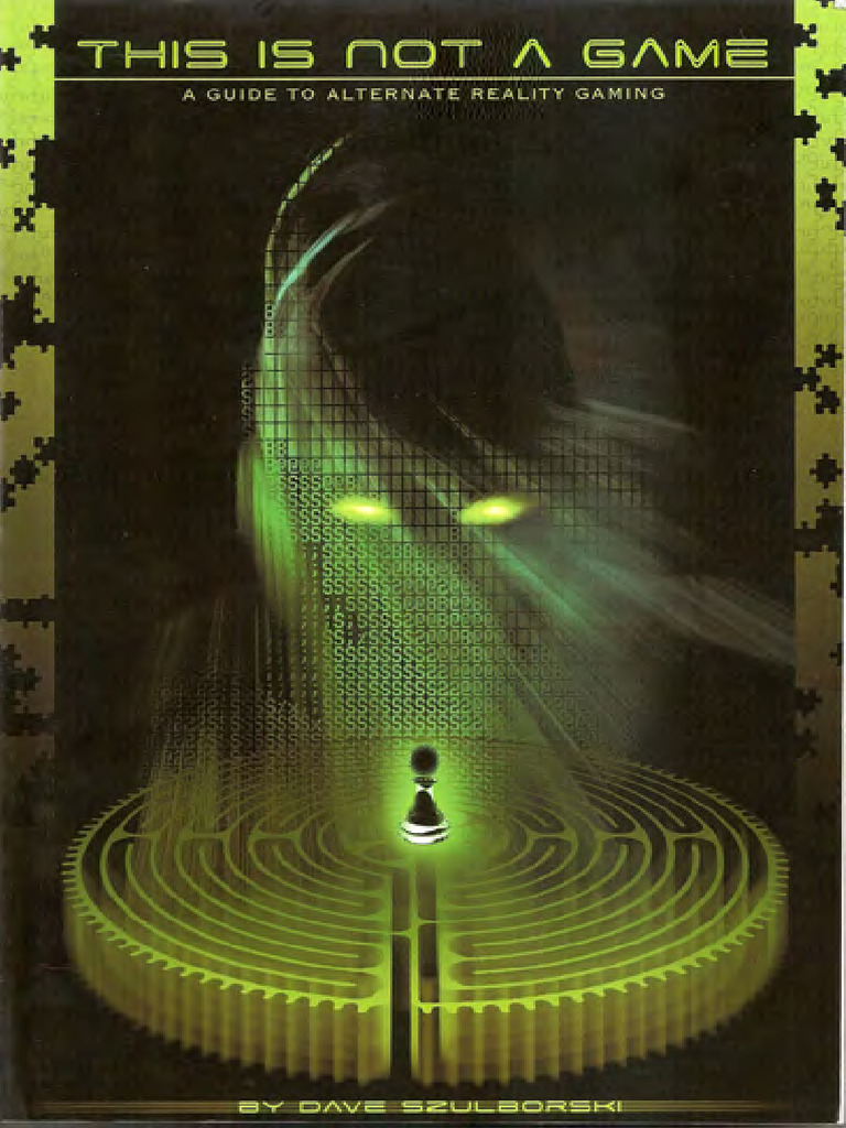 This Is Not A Game - A Guide To Alternate Reality Gaming | PDF