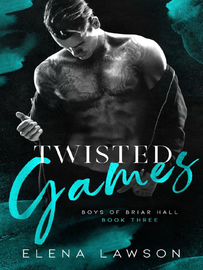 (Boys of Briar Hall 3) Twisted Games (ANONYMOUS) | PDF
