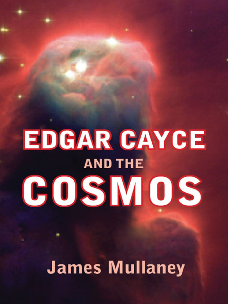 James Mullaney Edgar Cayce and The Cosmos A.R.E. Press - 2007 - 1 | PDF