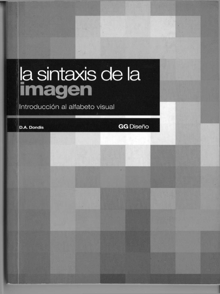 DONDIS, LA SINTAXIS DE LA IMAGEN CAP 2 | PDF