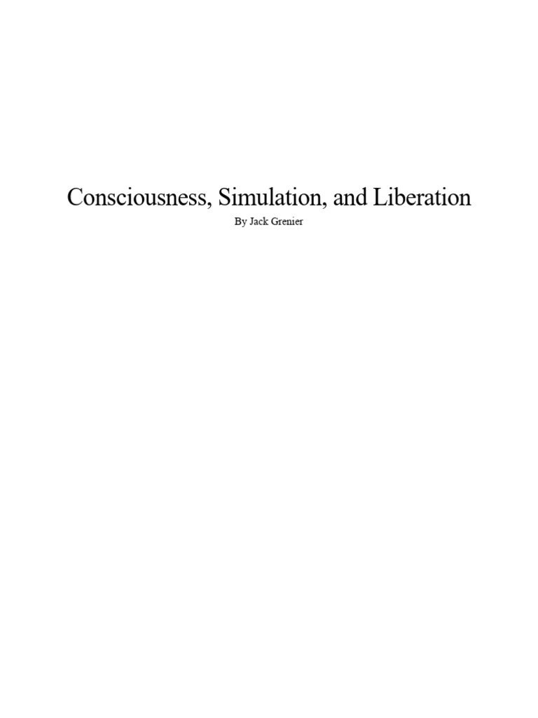 Consciousness, Simulation, and Liberation | PDF | Existentialism ...