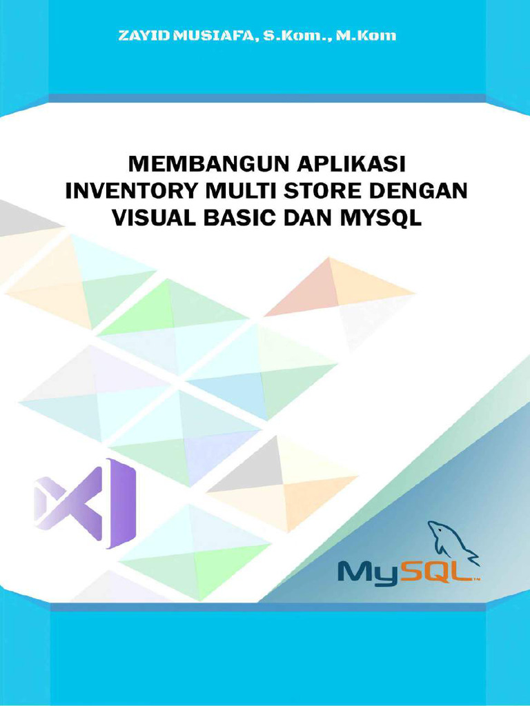 Membangun Aplikasi Inventory Multi Store Dengan Visual Basic Dan MySQL (Zayid Musiafa, S.kom., M ...