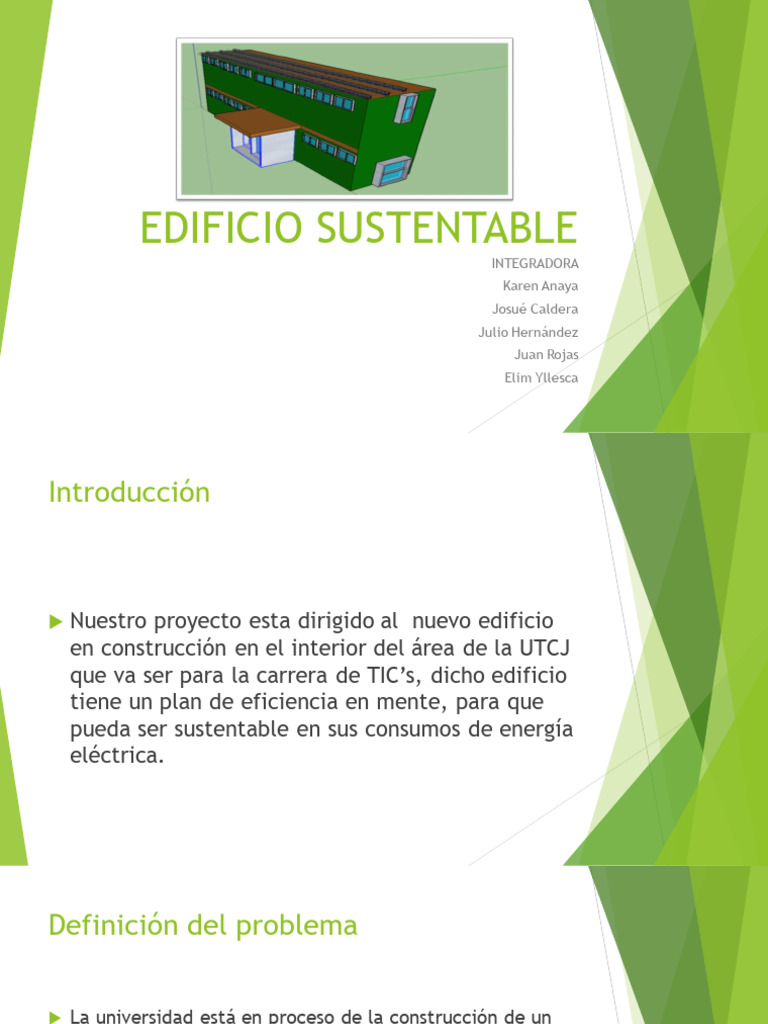 Edificio Sustentable: Integradora Karen Anaya Josué Caldera Julio Hernández Juan Rojas Elim ...