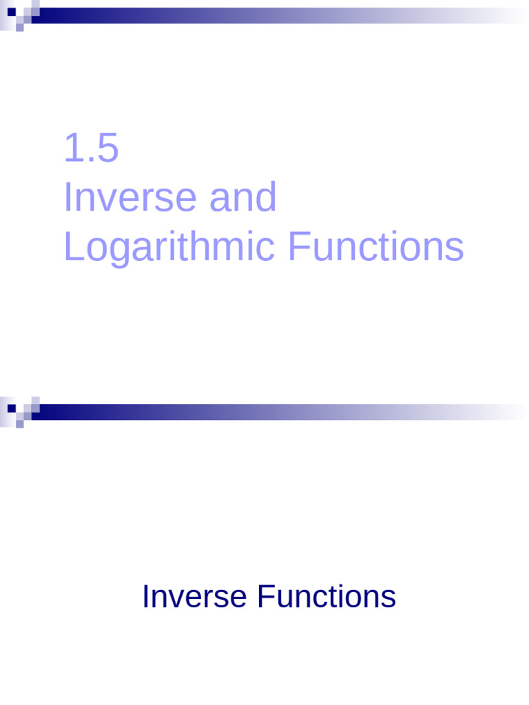 1.5 Inverse and Logarithmic Functions | PDF
