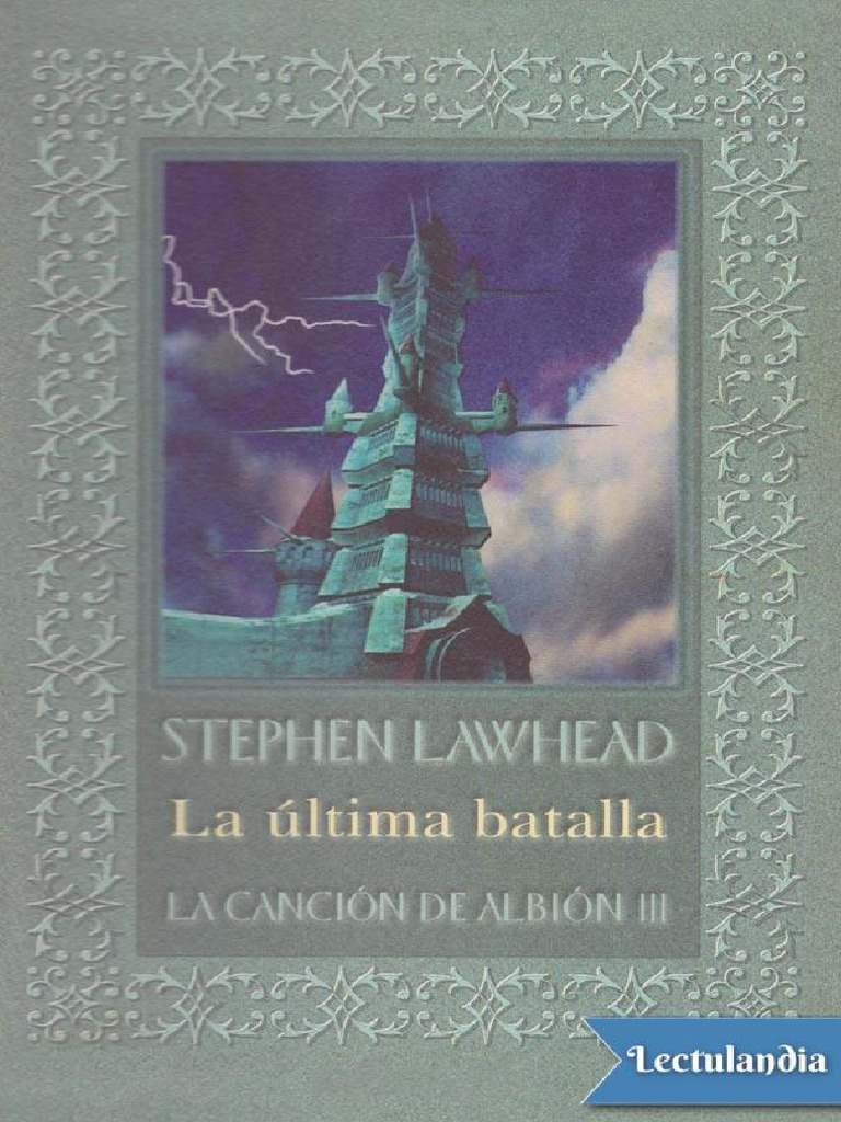 La Ultima Batalla - Stephen R Lawhead | PDF