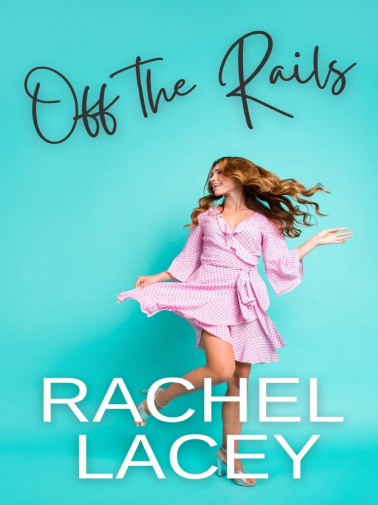 OceanofPDF - Com Off The Rails - Rachel Lacey | PDF