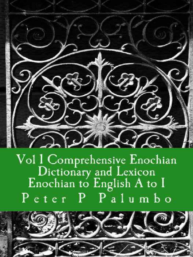Vol 1 Comprehensive Enochian Dictionary and Lexicon Enochian To | PDF
