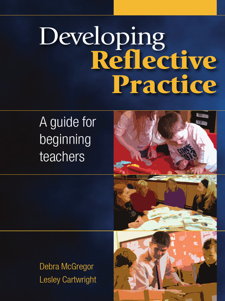 Developing Reflective Practice - A Guide For Beginning Teachers | PDF | Reflective Practice ...