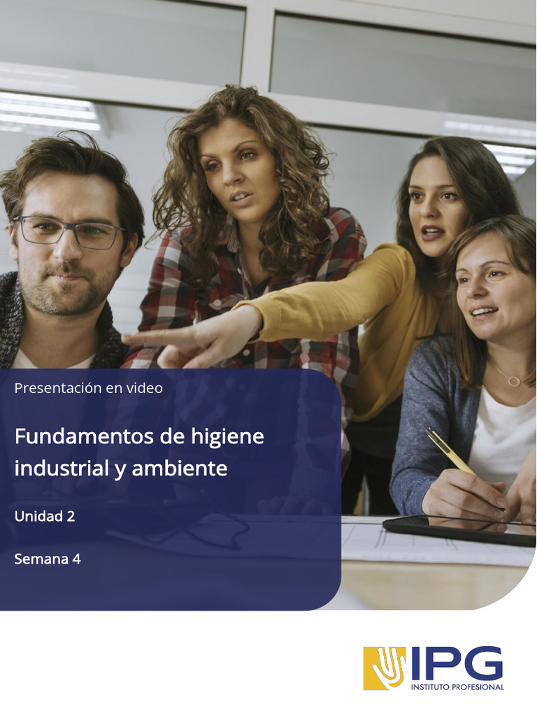 Presentación en Video U2 - S4 - Fundamentos de Higiene Industrial y ...
