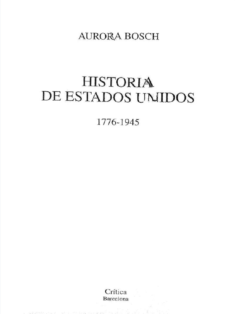 PDF Bosch Aurora Historia de Los Estados Unidos 1776 1945pdf Compress | PDF