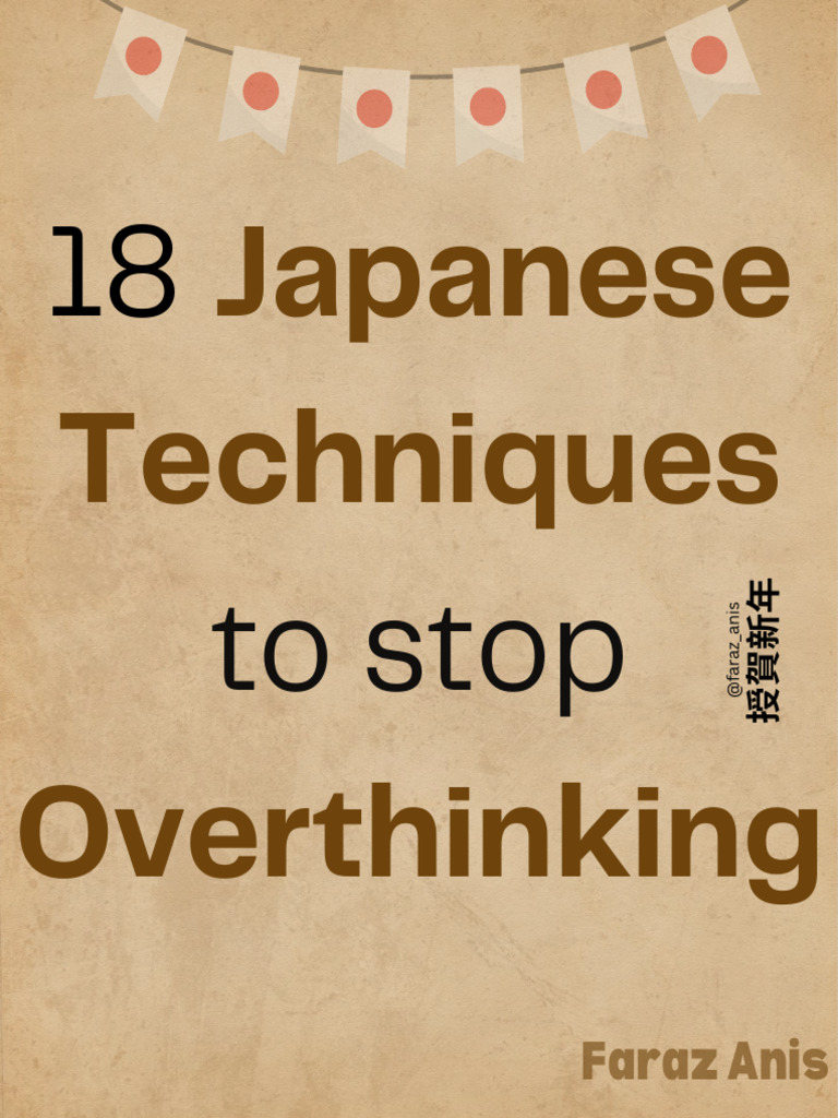 18 Japanese Techniques To Stop Overthinking | PDF