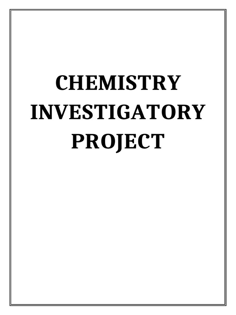 Chemistry Investigatory Project | PDF