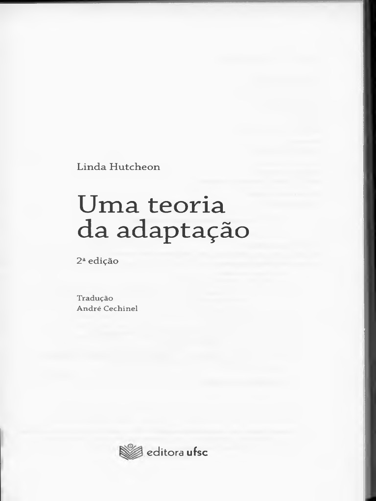 HUTCHEON L - Uma Teoria Da Adaptacao - Cap1 | PDF