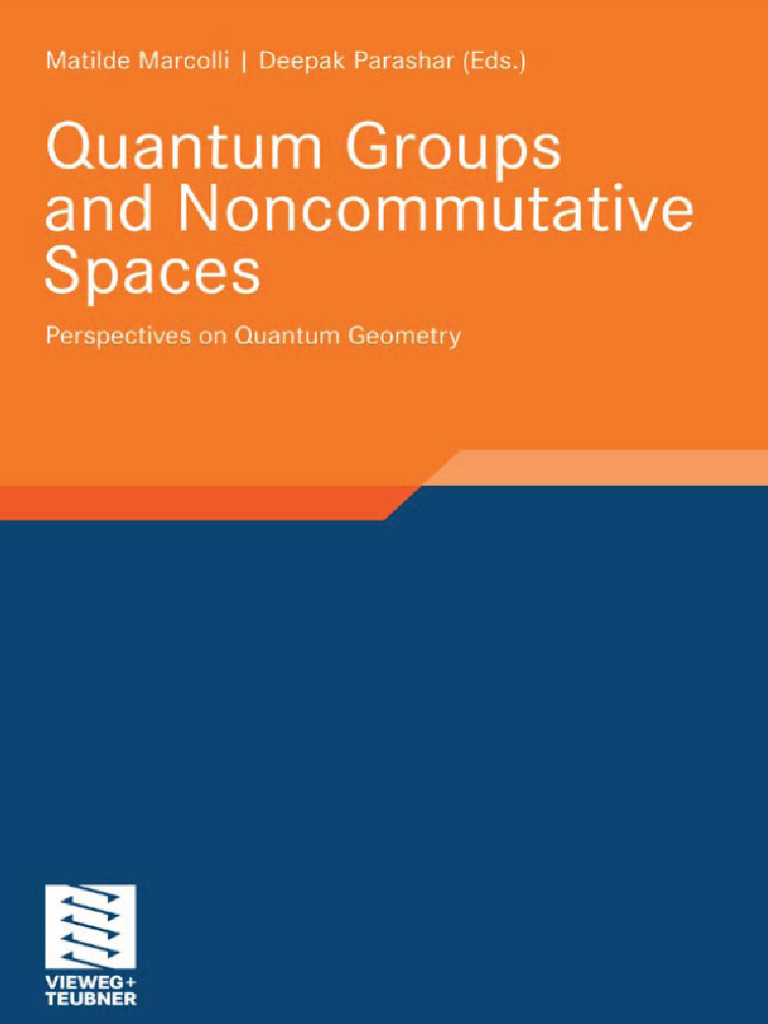 Quantum Groups and Noncommutative Spaces Perspectives On Quantum Geometry (Matilde Marcolli ...