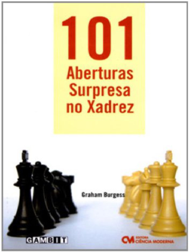 Resumo 101 Aberturas Surpresa No Xadrez Graham Burgess | PDF