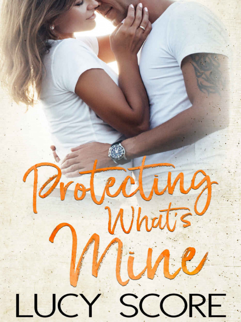 Protecting What's Mine A Small Town Love Story (Score, Lucy) (Z-Library ...