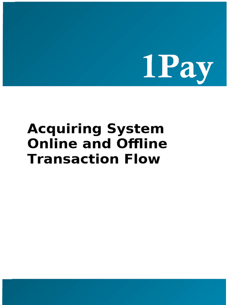 1pay TransactionFlowAcquiringSystem OnlineAndOfflineTransactionFlow | PDF