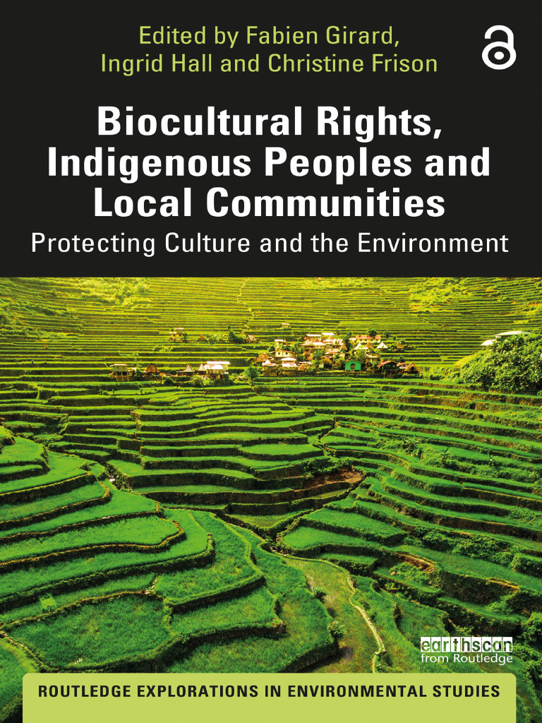 Biocultural Rights, Indigenous Peoples and Local Communities Protecting ...