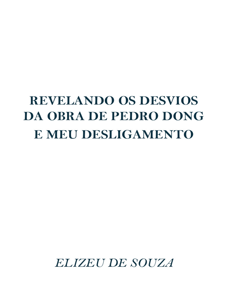 Revelando Os Desvios Da Obra de Pedro Dong e Meu Desligamento Elizeu | PDF