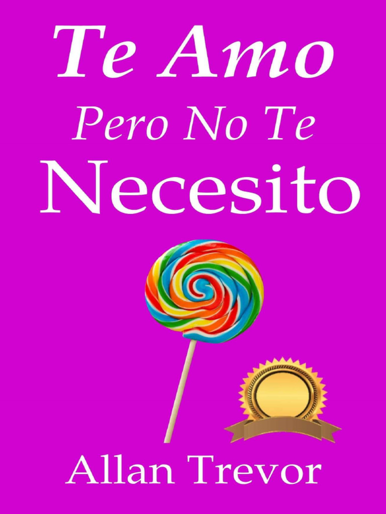 Allan Trevor - Te Amo, Pero No Te Necesito | PDF | Amor | Relaciones ...