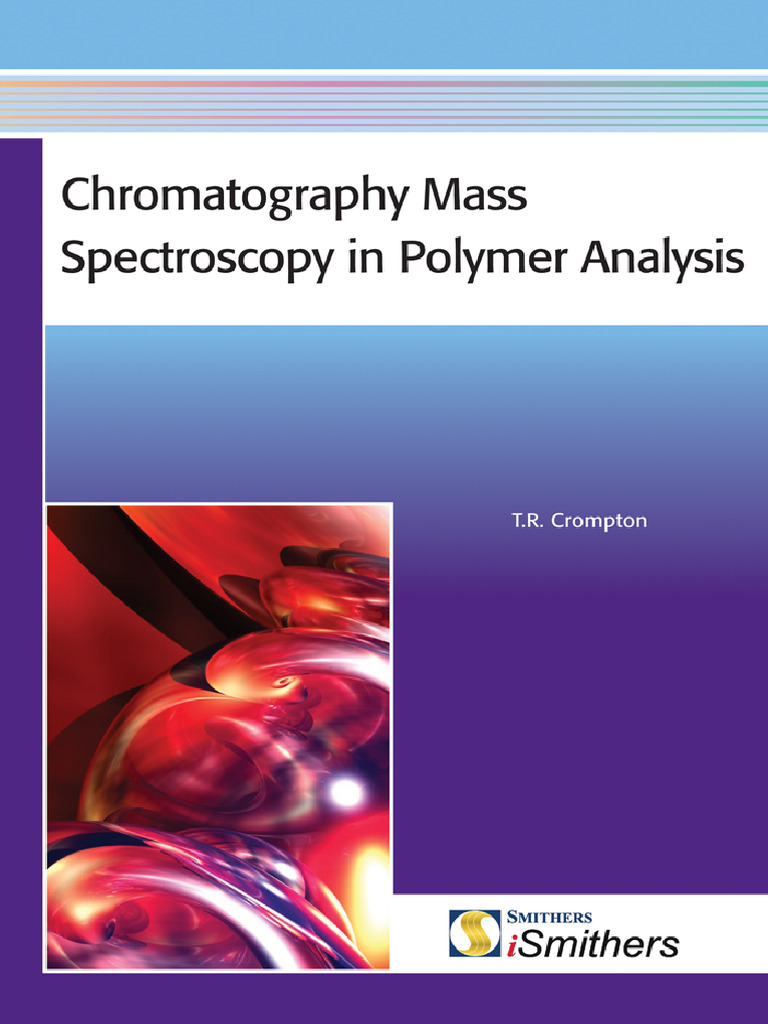 Chromatography Mass Spectroscopy in Polymer Analysis Crompton 2010 | PDF
