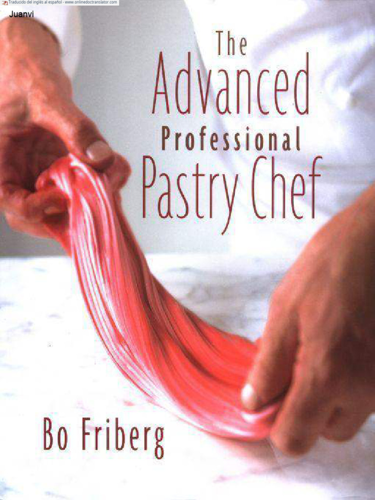 The Advanced Professional Pastry - Bo Friberg Español | PDF