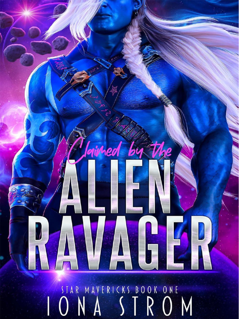 Claimed by The Alien Ravager (Star Mavericks 1) - Iona Strom | PDF