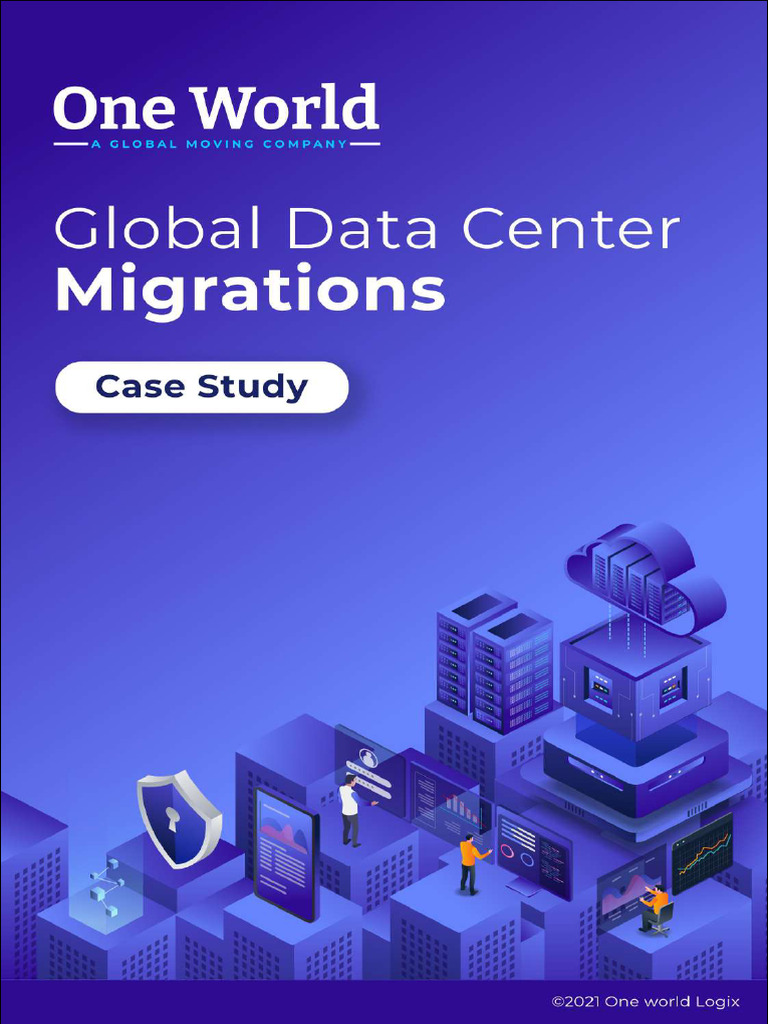 CASE STUDY-GLOBAL DATA CENTER MIGRATION | PDF CASE STUDY-GLOBAL DATA CENTER MIGRATION | PDF